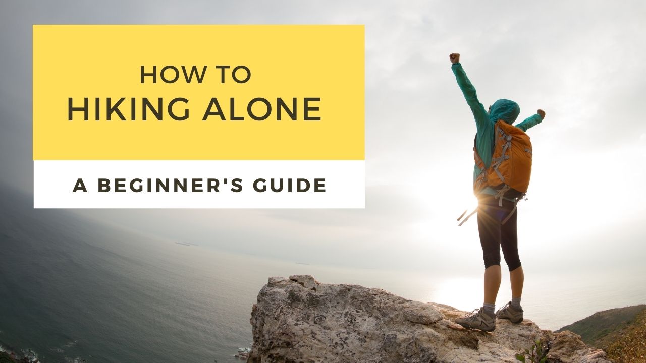 How To Hiking Alone? A Beginner's Guide – Merino Protect